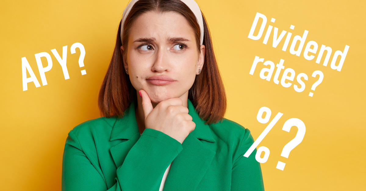 What’s the difference between interest/dividend rates, APY, and APYE?